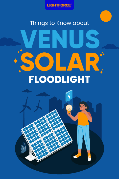 Things to Know about Venus Solar Floodlight – Lightforce Corporation