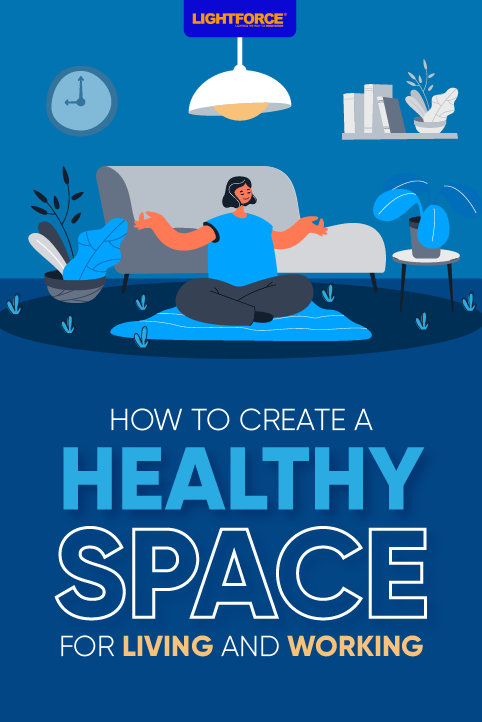 How to Create a Healthy Space for Living and Working – Lightforce ...
